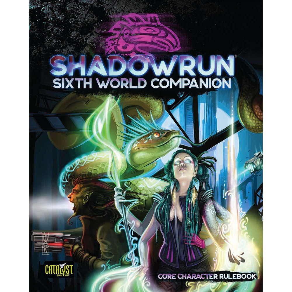 Catalyst Game Labs - Shadowrun Sixth World Companion