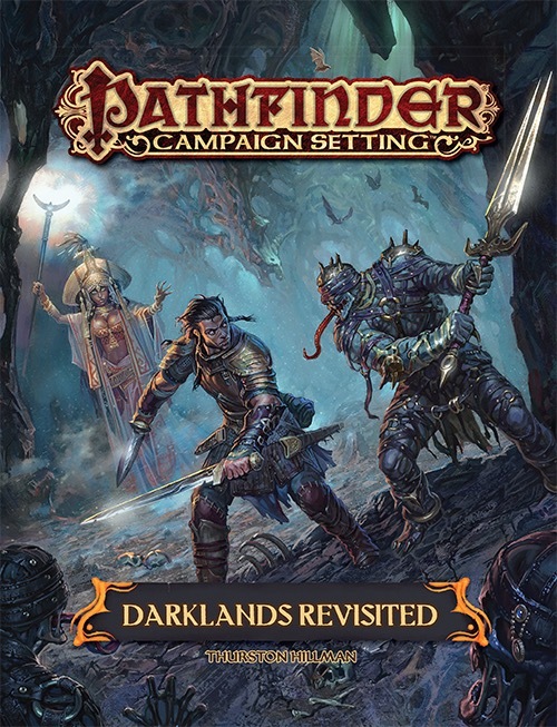 Paizo - Pathfinder First Edition: Darklands Revisited